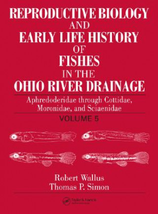 Reproductive Biology and Early Life History of Fishes in the Ohio River ...