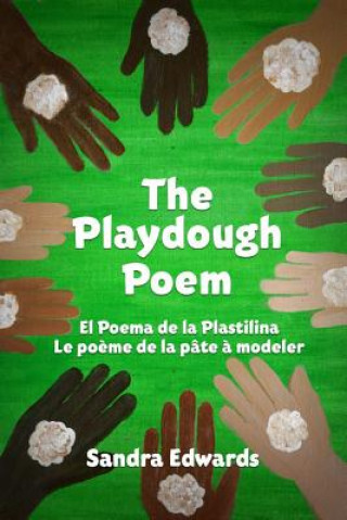 The Playdough Poem: El Poema de la Plastilina, Le Poeme de la Pate A ...