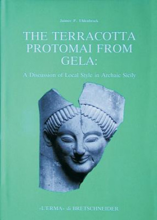 The Terracotta Protomai from Gela: A Discussion of Local Style in ...