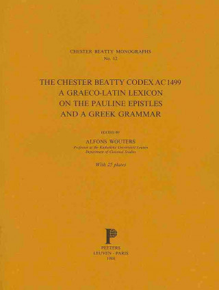 The Chester Beatty Codex AC. 1499. a Graeco-Latin Lexicon on the ...