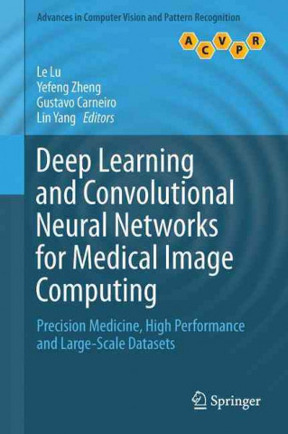 Deep Learning and Convolutional Neural Networks for Medical Image Computing | Książka twarda ...