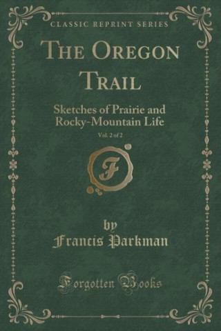 The Oregon Trail, Vol. 2 of 2 | Libristo - Magyarország