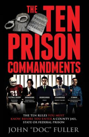 The Ten Prison Commandments: The Ten Rules You Must Know Before You ...