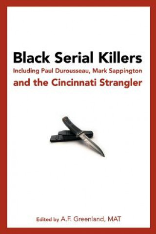 Black Serial Killers: Including Paul Durousseau, Mark Sappington and ...