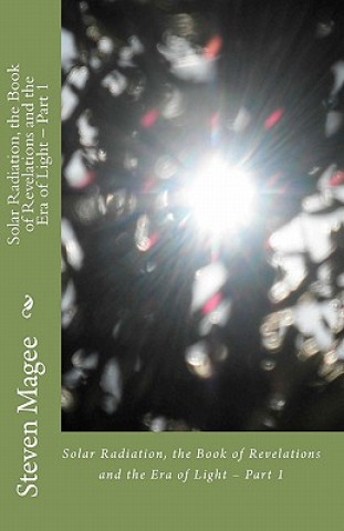 Solar Radiation, the Book of Revelations and the Era of Light - Part 1 ...