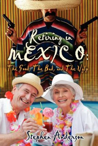 Retiring In Mexico: The Good, The Bad, and The Ugly | Libristo - Magyarország