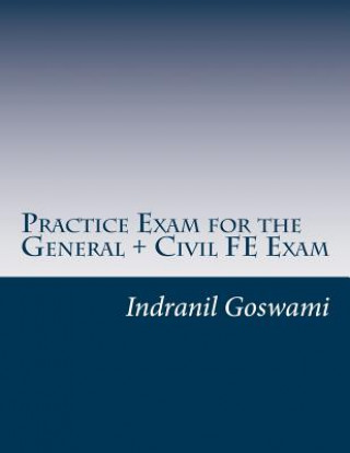 Practice Exam for the General + Civil FE Exam: A full (110 question ...