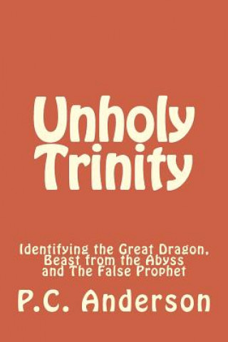 Unholy Trinity: Identifying the Great Dragon, Beast from the Abyss and ...