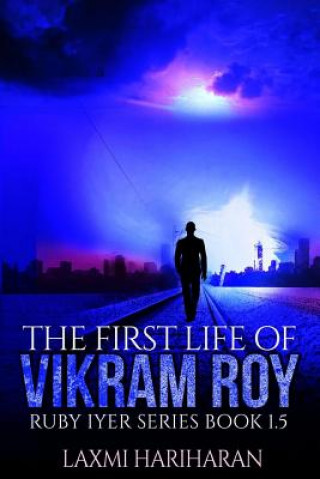 The First Life of Vikram Roy - Coming of Age - Thriller: Book 1.5 - Dystopian Fiction ...