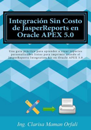 Integración Sin Costo de JasperReports en Oracle APEX 5.0: Una guía ...