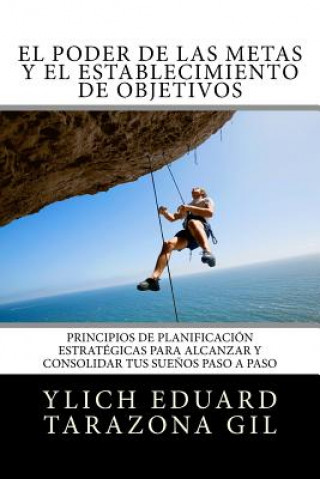 El Poder de las Metas y El Establecimiento de Objetivos: Principios de Planificación ...