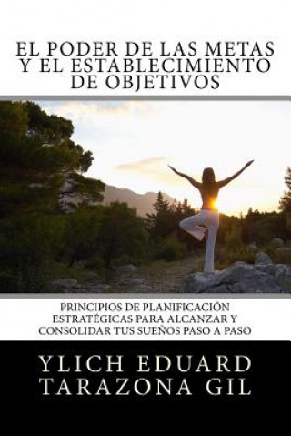 El Poder De Las Metas Y El Establecimiento De Objetivos: Principios de Planificación ...