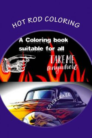 Hot Rod Coloring: A coloring book that brings you the best Hot Rods ...