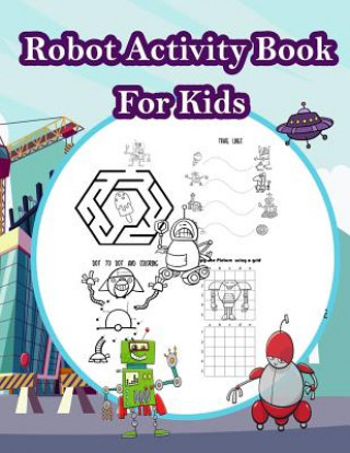 Robot Activity Book for kids: Fun Activity for Kids in Robot theme ...