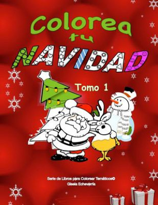 Colorea Tu Navidad Libro Para Colorear Infantil - Tomo 1: 50 imagenes ...
