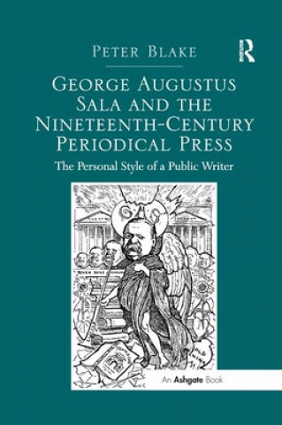 George Augustus Sala and the Nineteenth-Century Periodical Press ...