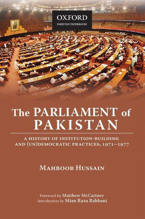 Parliament of Pakistan: A History of Institution-Building and (Un ...
