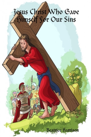 "Jesus Christ Who Gave Himself For Our Sins:" Giant Super Jumbo Mega ...