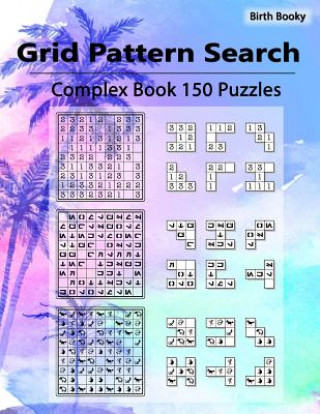 Grid Pattern Search Complex: 150 Puzzles, Perfect for Alphabetic, Numeric, Shapes, Card Suits ...