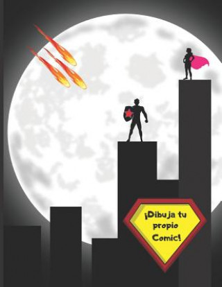 ?dibuja Tu Propio Comic!: 100 páginas para crear tu propio Cómic o ...