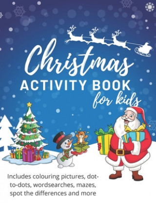 Christmas Activity Book For Kids: Activities for 5, 6, 7, 8 year olds ...