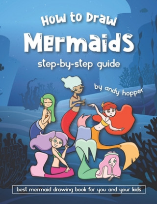 How to Draw Mermaids Step-by-Step Guide: Best Mermaid Drawing Book for ...