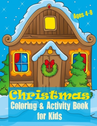 Christmas Coloring and Activity Book for Kids: Coloring Pages, Dot to ...