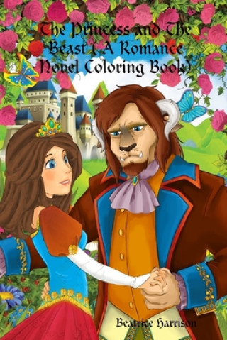 "The Princess and The Beast:" A Fairy Tale Romance Novel of Romantic ...