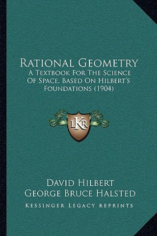 Rational Geometry: A Textbook for the Science of Space, Based on ...