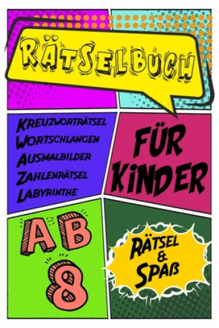 Rätselbuch Für Kinder Ab 8 Rätsel & Spaß Kreuzworträtsel, Labyrinthe ...