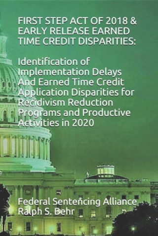 First Step Act of 2018 & Early Release Earned Time Credit Disparities ...