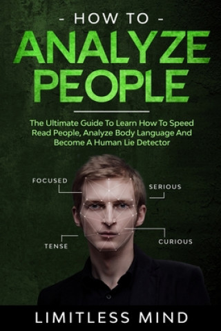 How To Analyze People: The Ultimate Guide To Learn How To Speed Read People, Analyze Body ...