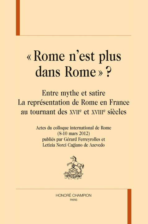 "Rome n'est plus dans Rome" ? - entre mythe et satire, la ...