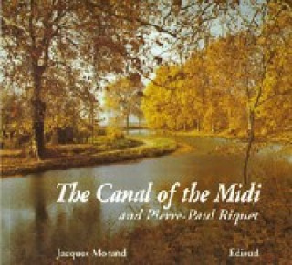 Der Canal du Midi und Pierre-Paul Riquet - die Geschichte des "Canal ...