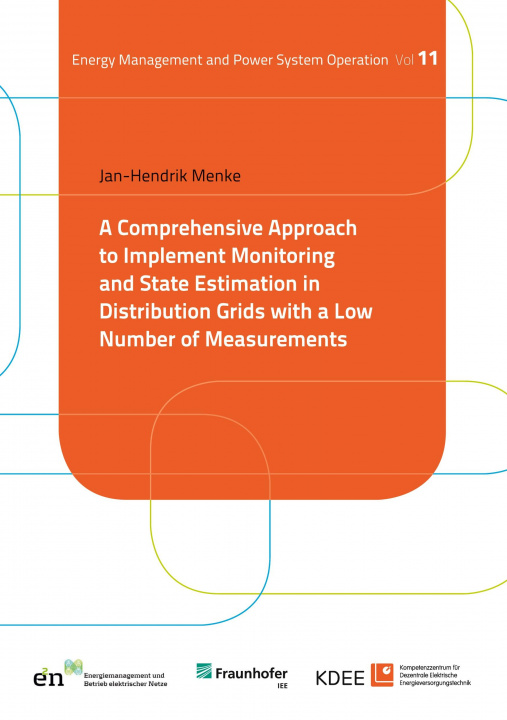 A Comprehensive Approach to Implement Monitoring and State Estimation in Distribution Grids with ...