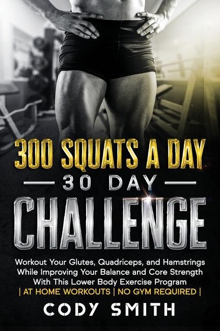 300 Squats a Day 30 Day Challenge | Libristo - Magyarország