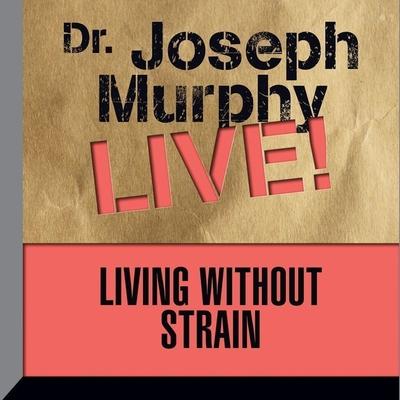 Living Without Strain: Dr. Joseph Murphy Live! | Digital digital ...