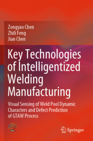 Key Technologies of Intelligentized Welding Manufacturing | Libristo ...