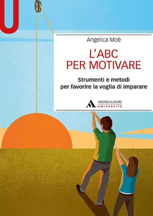 ABC per motivare. Strumenti e metodi per favorire la voglia di imparare | Könyv könyv | Libristo ...