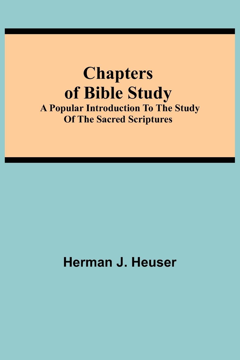 Chapters of Bible Study; A Popular Introduction to the Study of the Sacred Scriptures | Libristo ...