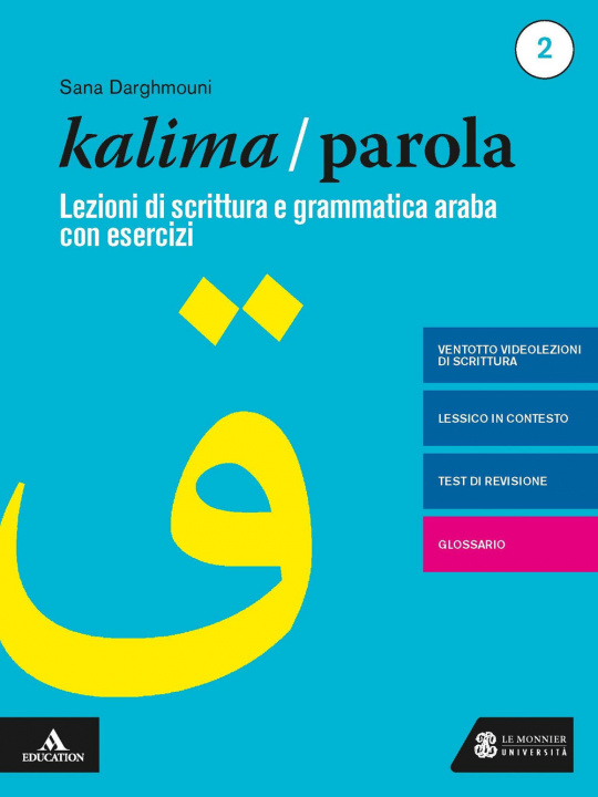 Kalima/Parola. Lezioni di scrittura e grammatica araba con esercizi ...