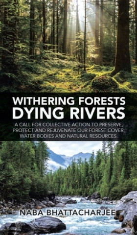 Withering Forests Dying Rivers | Knjiga tvrdi uvez | Libristo - Hrvatska