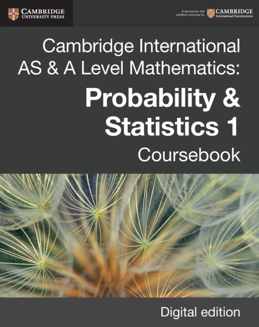 Cambridge International AS & A Level Mathematics: Probability & Statistics 1 Coursebook Digital ...
