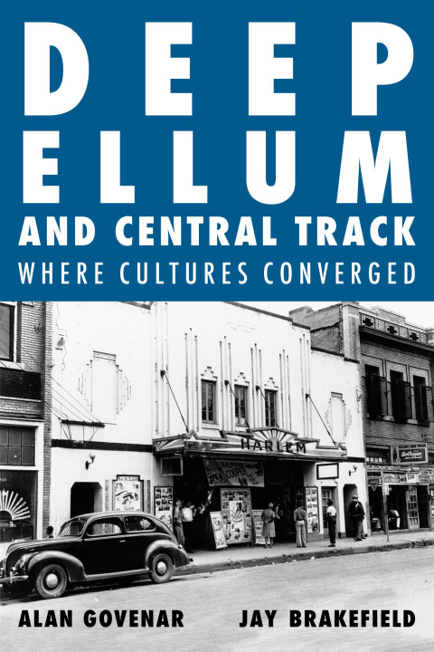 Deep Ellum and Central Track: The Other Side of Dallas/Where the Black ...