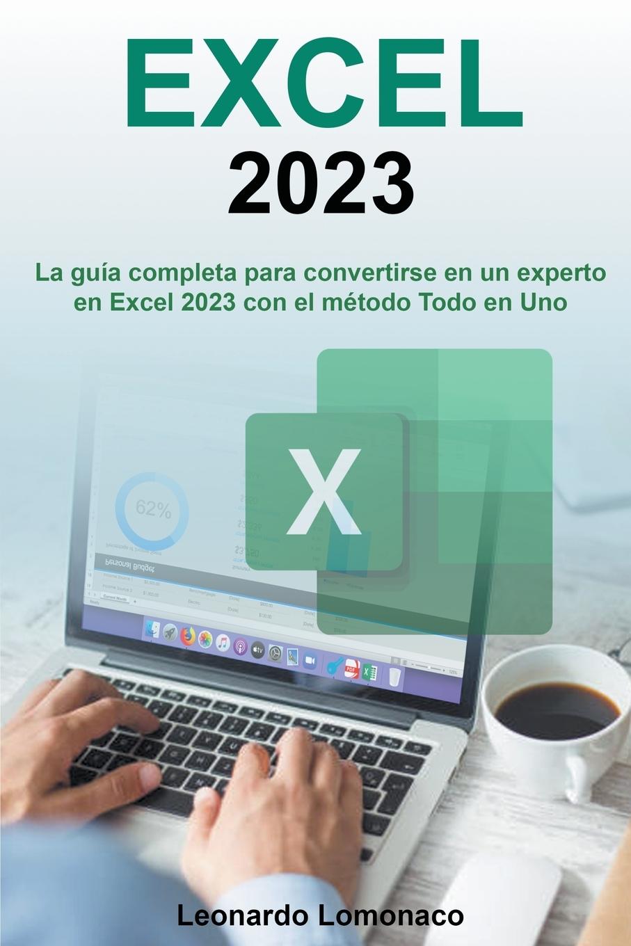 EXCEL 2023 - La guía completa para convertirse en un experto en Excel 2023 con el método Todo en ...