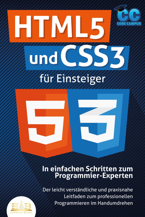 HTML5 und CSS3 für Einsteiger - In einfachen Schritten zum Programmier-Experten: Der leicht ...