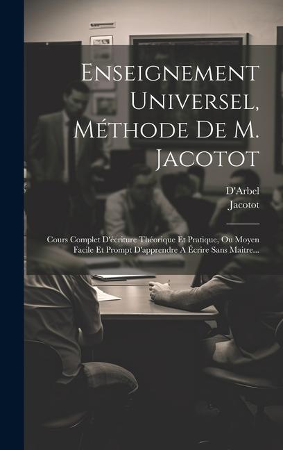 Enseignement Universel, Méthode De M. Jacotot: Cours Complet D'écriture ...