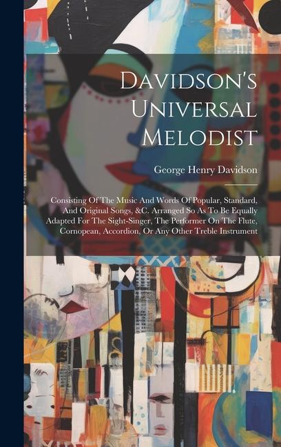 Davidson's Universal Melodist: Consisting Of The Music And Words Of ...