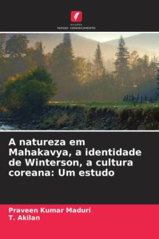 A natureza em Mahakavya, a identidade de Winterson, a cultura coreana: Um estudo | Libristo ...
