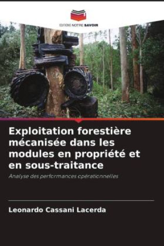 Exploitation foresti?re mécanisée dans les modules en propriété et en sous-traitance | Libristo ...